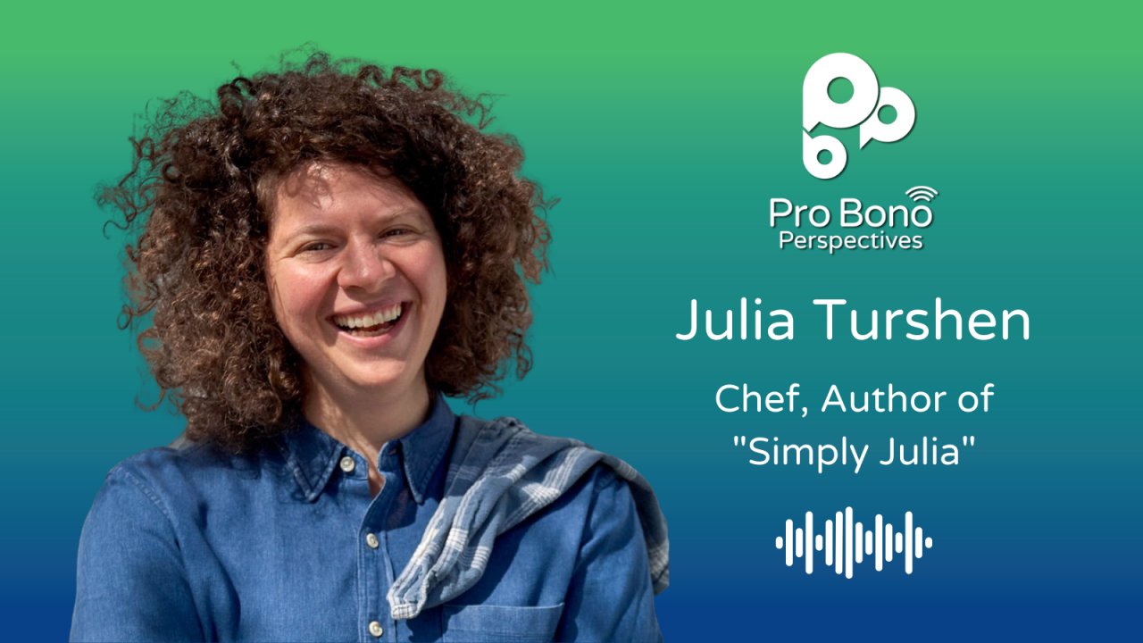 Pro Bono Perspectives: Julia Turshen, "Simply Julia"