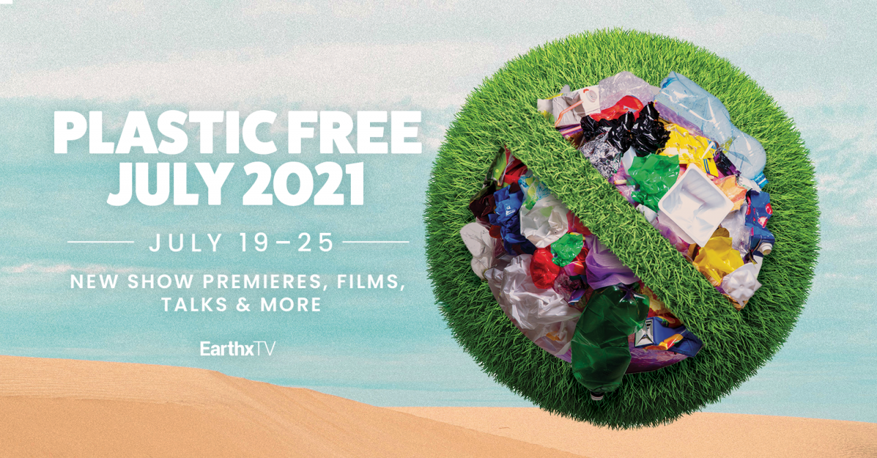 EarthX Marks Plastic Free July With Prizes and Programming